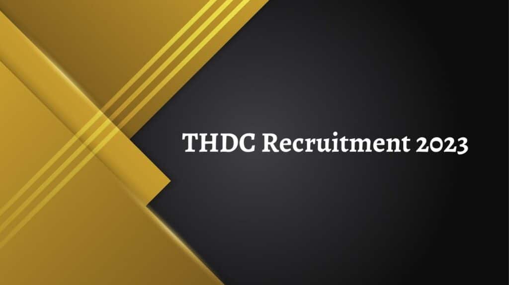 THDC India Limited Recruitment 2023 Apply Online || TheJobsUpdate
